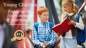 Young Children – Engaging the Heart through Learning – Pilgrim ...