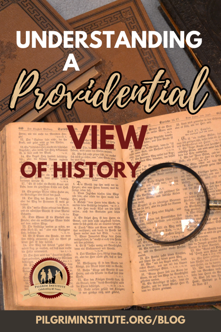 Understanding a Providential View of History – Pilgrim Institute Blog